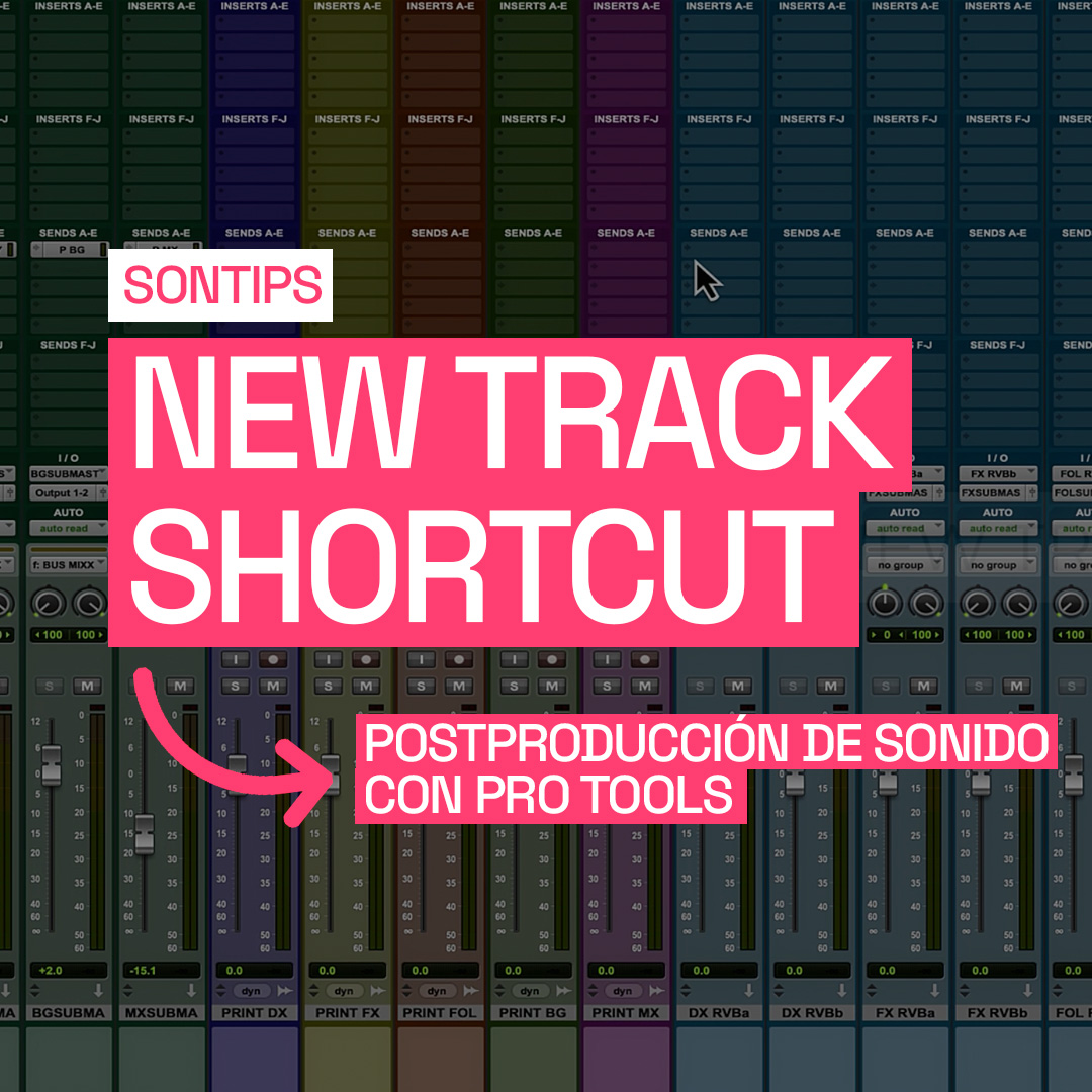 SONTIPS: Postproducción de Sonido con Pro Tools - New Track shortcut - Sontic