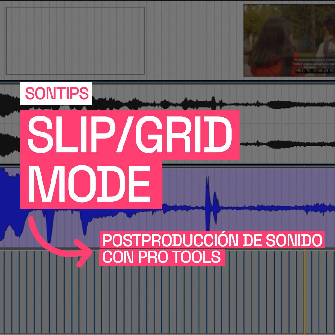 SONTIPS: Postproducción de Sonido con Pro Tools - Slip/Grid mode - Sontic